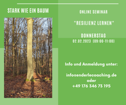 “Stark wie ein Baum” oder “Resilienz lernen” | Enderle Coaching